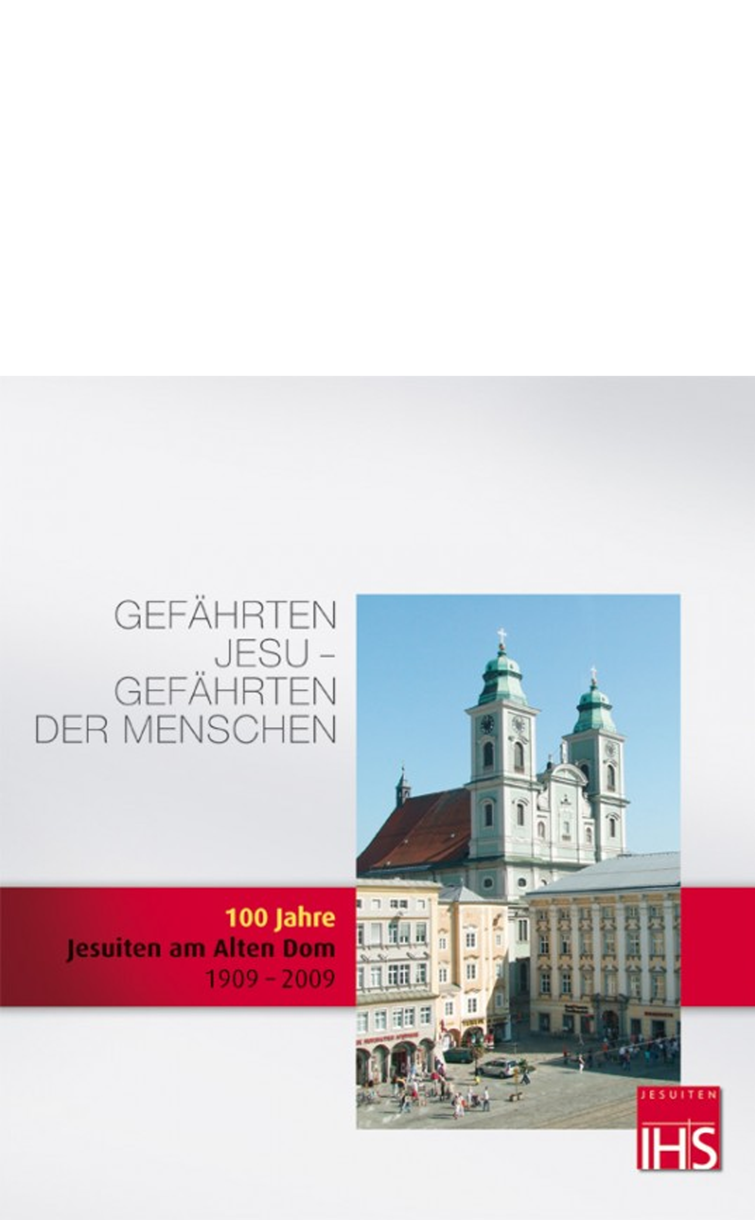 Gefährten Jesu – Gefährten der Menschen. 100 Jahre Jesuiten am Alten ...